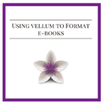 Easy Ebook Formatting with Vellum App - Sara Rosett